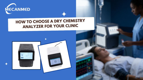 How to Choose a Dry Chemistry Analyzer for Your Clinic - MeCanMedical